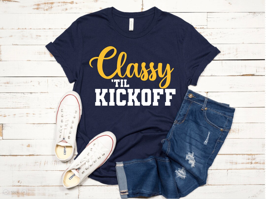 Classy 'til Kickoff Svg/png/dxf/jpg - Etsy