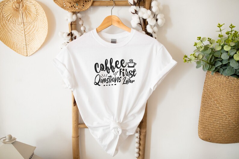 Coffee First, Questions Later, First Coffee Shirt, Coffee Lovers Shirt ...
