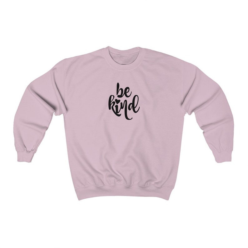 Be Kind Sweatshirt, Be Kind Sweater, Inspirational Sweater, Positivity ...