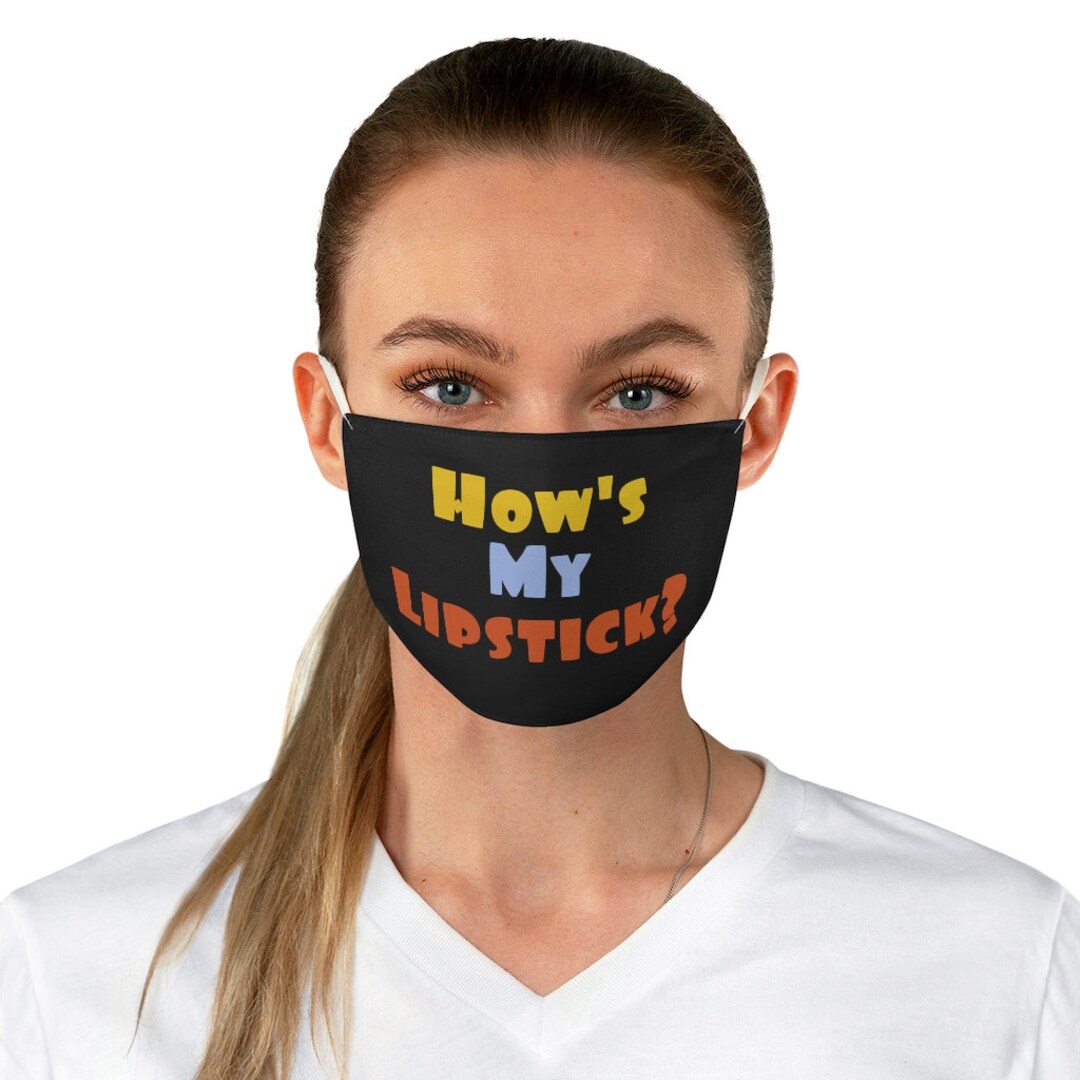 Funny Cloth Mask How's My Lipstick Face Mask Fabric Face - Etsy