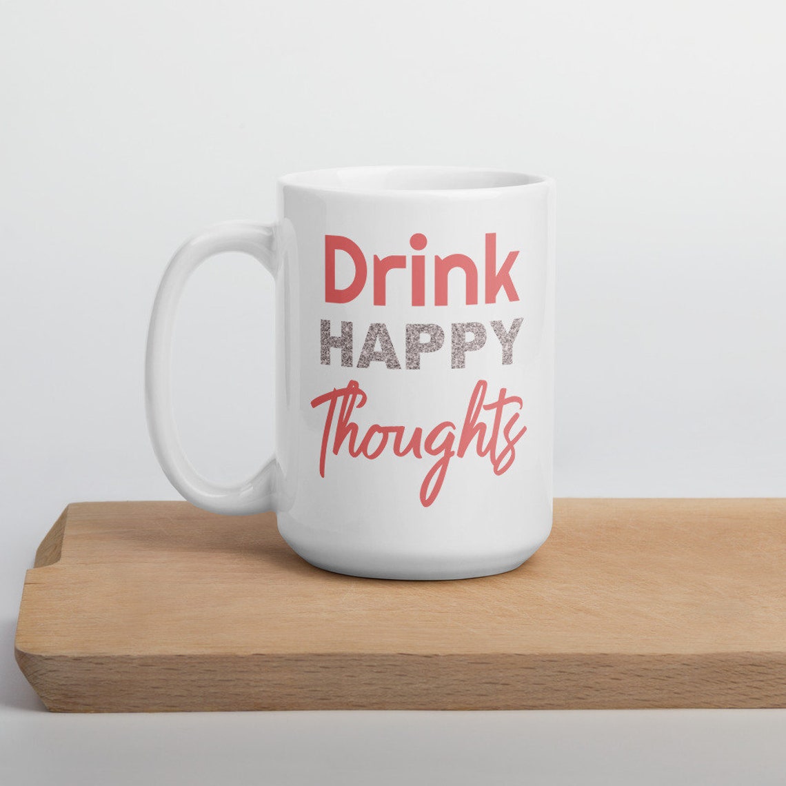 Drink Happy Thoughts Inspiring Quote Mug Inspirational Quote - Etsy