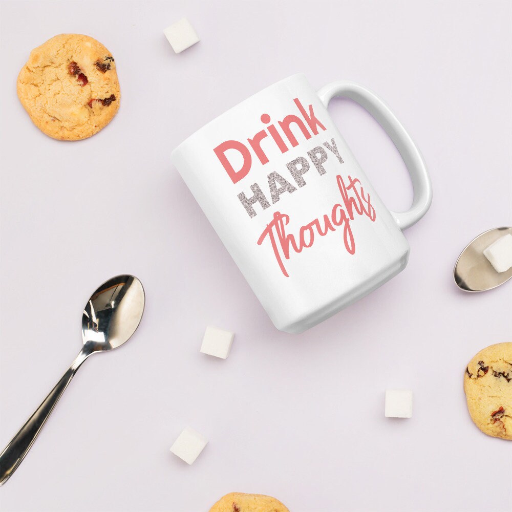 Drink Happy Thoughts Inspiring Quote Mug Inspirational Quote - Etsy