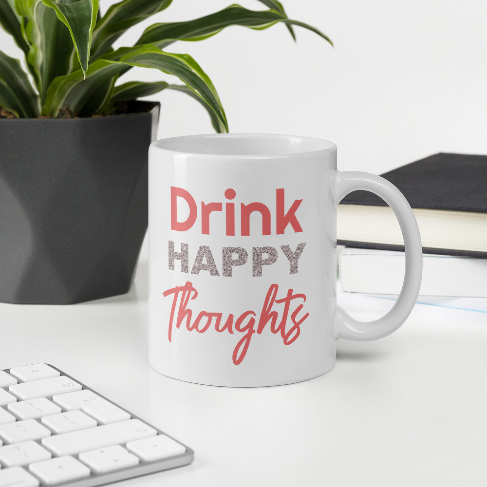 Drink Happy Thoughts Inspiring Quote Mug Inspirational Quote - Etsy