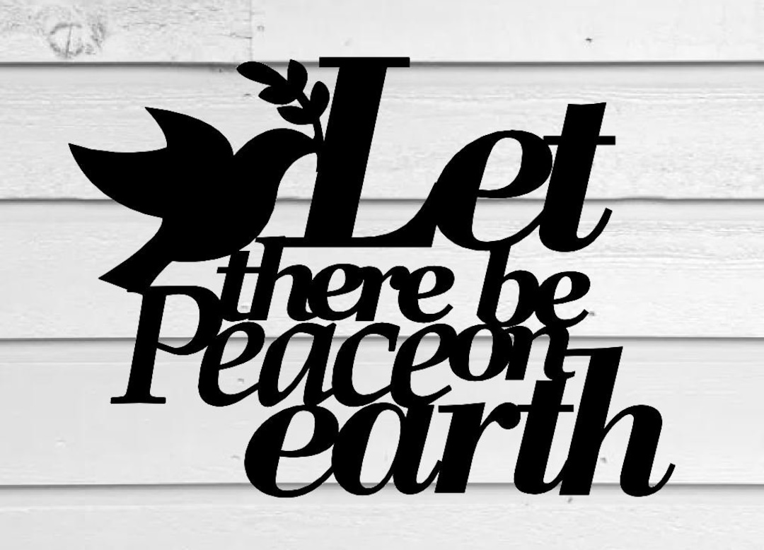 Let There Be Peace on Earth Metal Sayings Wall Art, Housewarming Gift ...
