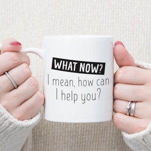 Funny Receptionist Mug & Coaster Set, what Now I Mean How Can I Help ...