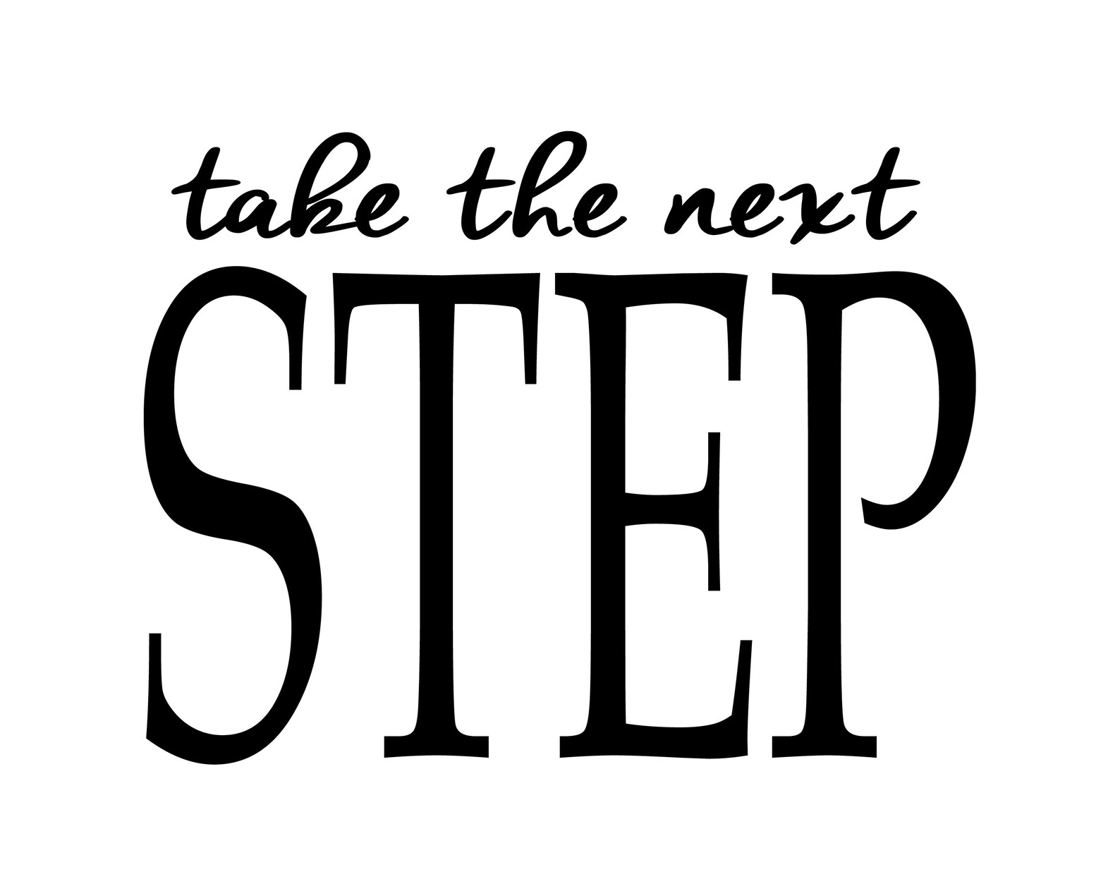 Take the Next Step SVG Vinyl Cutter Cut File for Cricut, Silhouette ...