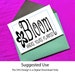 Bloom SVG Vinyl Cutter Cut File for Cricut, Silhouette, Instant ...