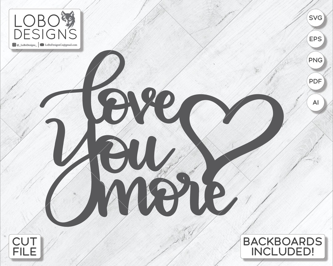 Cut File / Laser File — Hand-lettered "love You More" Design + Mini ...
