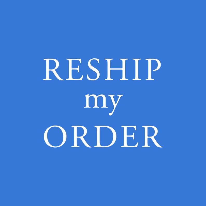Reship My Order - Etsy