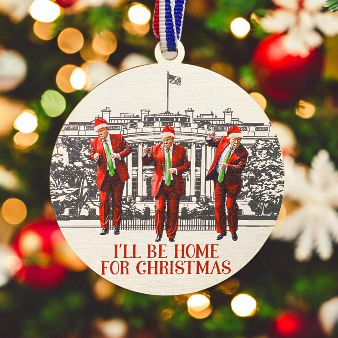 Trump I’ll Be Home for Christmas Ornament | 2024 Election Ornament ...