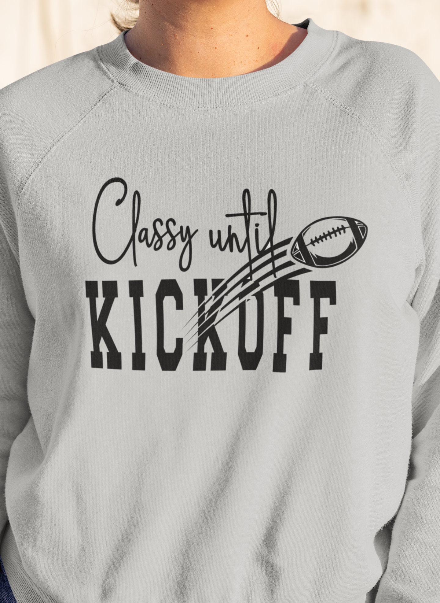 Classy Until Kickoff Football Shirt/Sweatshirt/Hoodie | Etsy