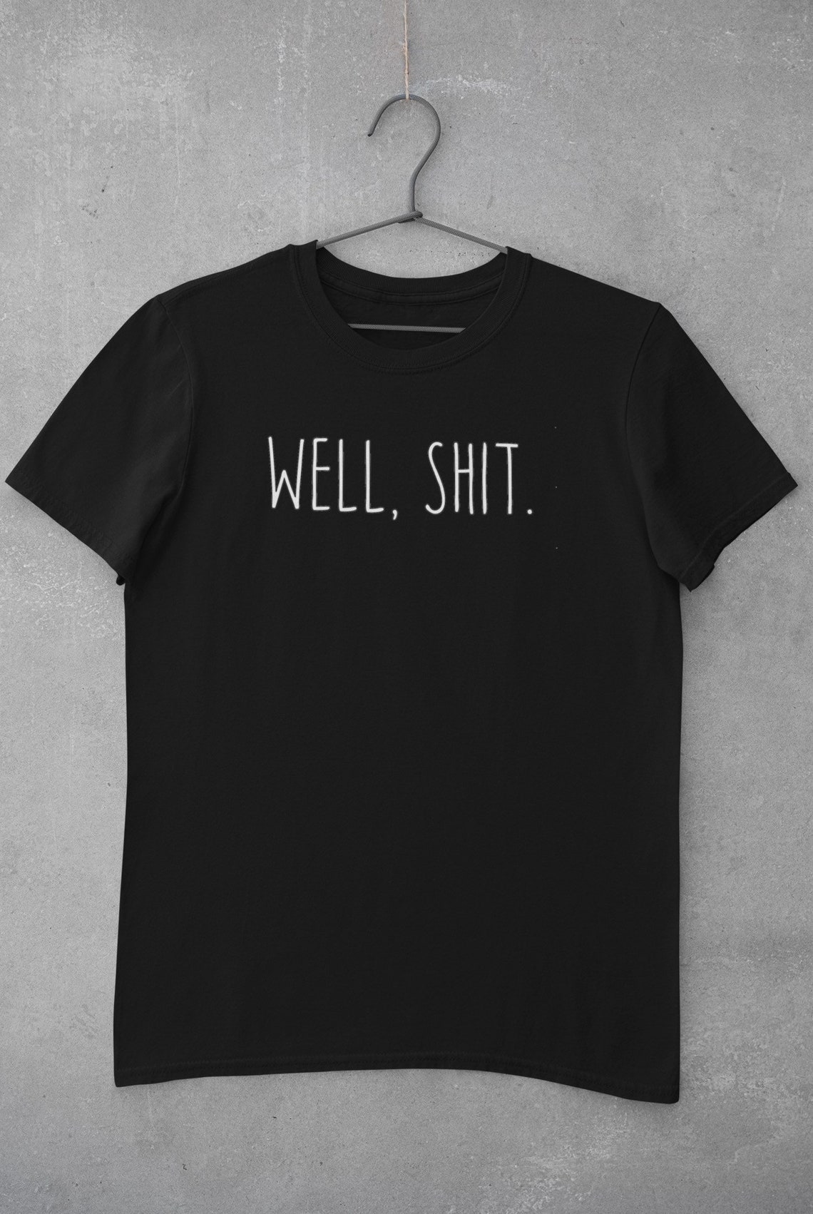 Well Shit. UNISEX Tee - Etsy