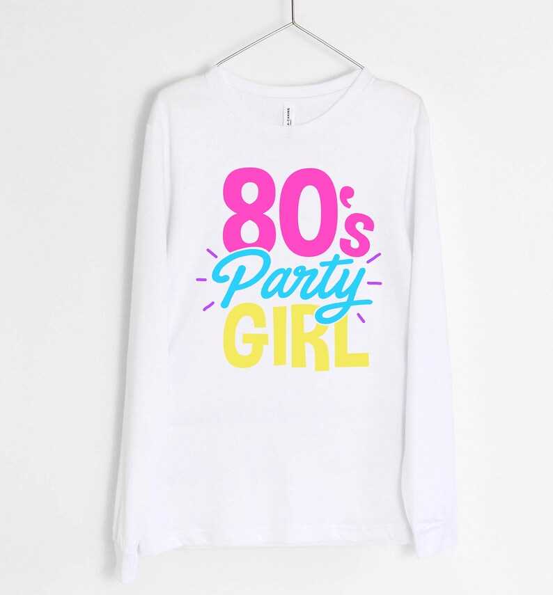 80's Party Girl Love the 80's 1980's Shirt - Etsy