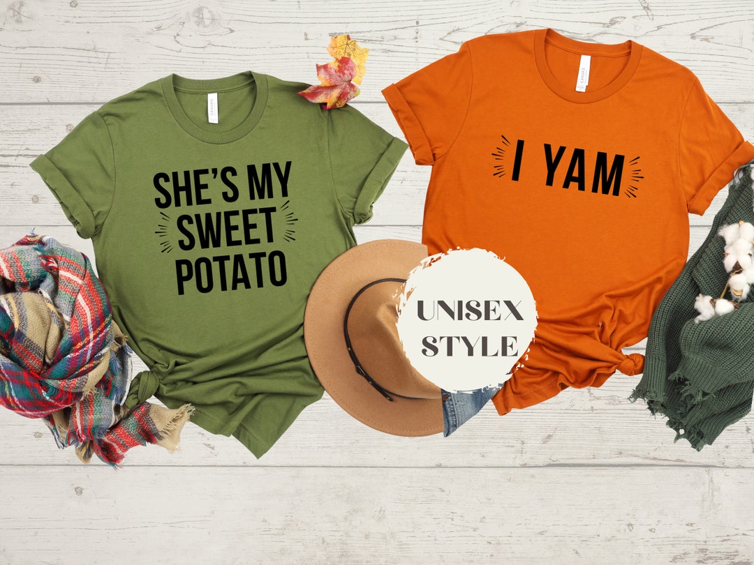 She's My Sweet Potato I Yam Shirt, Couple Thanksgiving, Funny ...