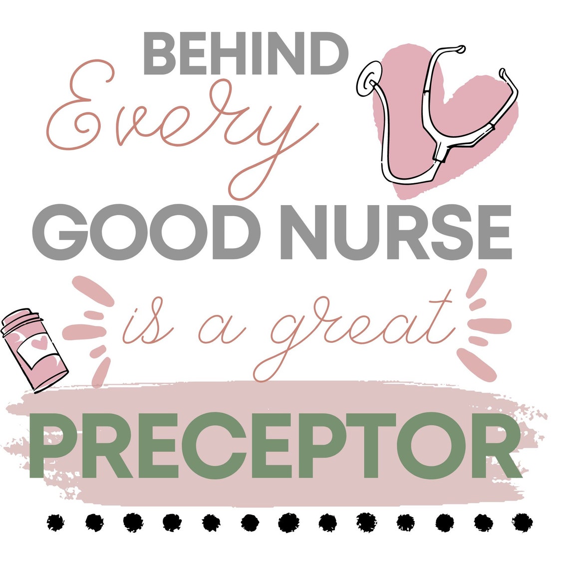 Behind Every Good Nurse is a Great Preceptor Svg, Teacher Gift SVG ...