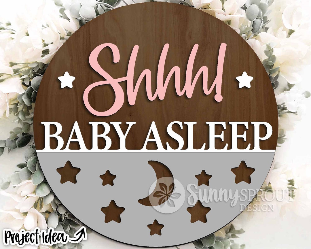 Shhh Baby Asleep Door Sign, Digital Download, Round Door Hanger Svg, Glowforge Laser Cut File ...