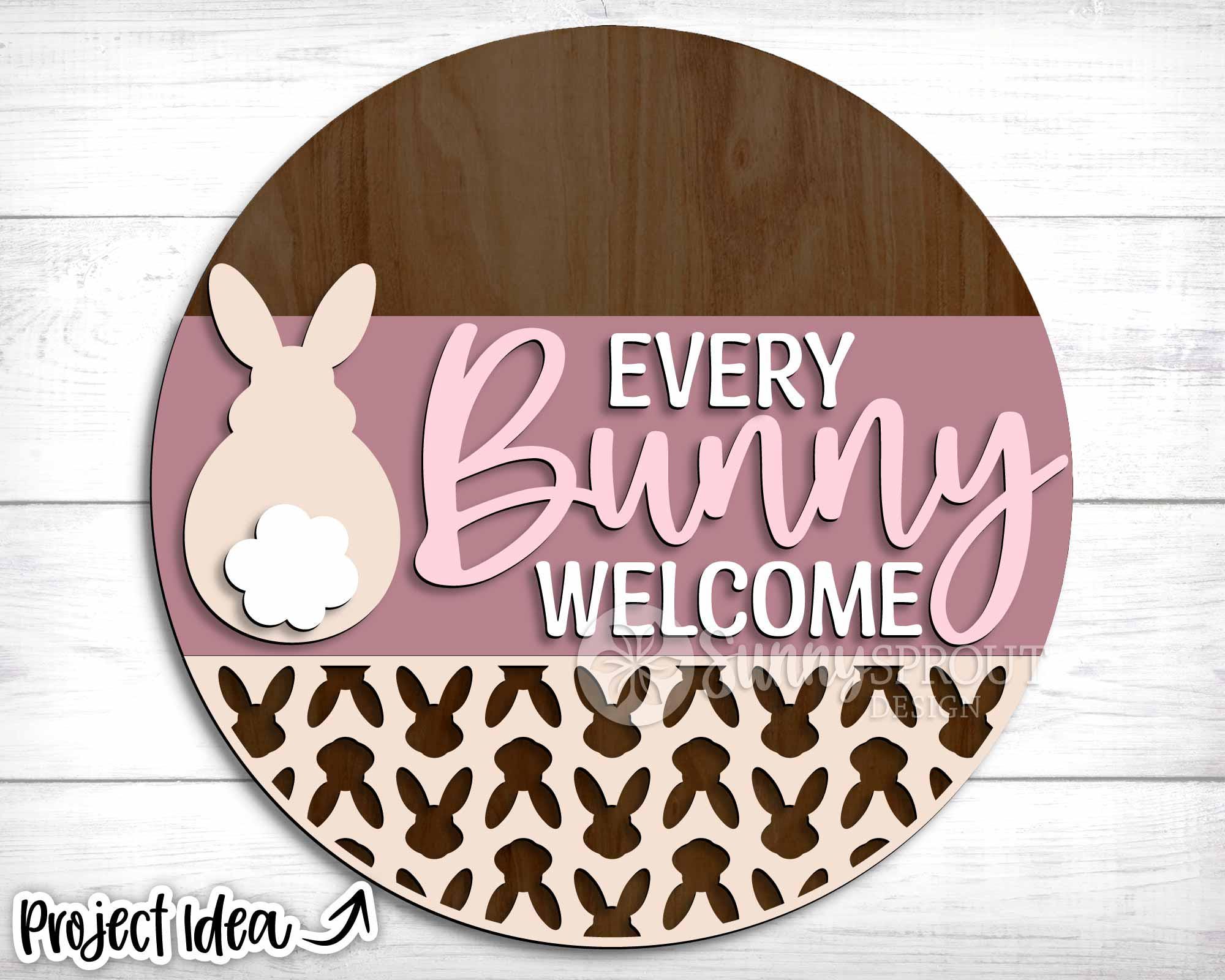 Every Bunny Welcome Sign, Digital Download, SVG Laser Cut File, Cricut ...