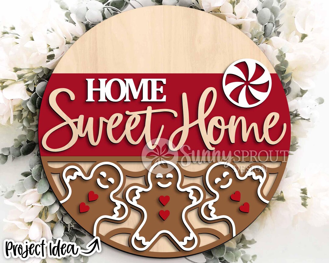 Home Sweet Home Gingerbread Sign, Round Door Hanger Svg, Glowforge ...