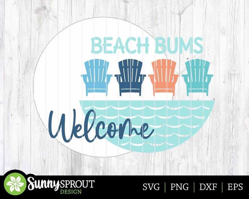 Beach Bums Welcome Chair Sign, Digital Download, SVG Laser Cut File ...
