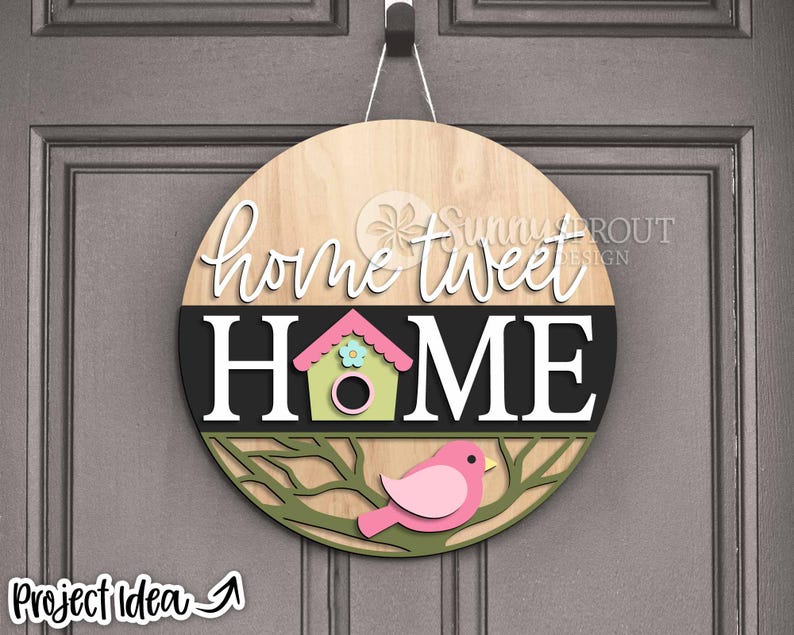 Home Tweet Home Bird House Sign, Round Door Hanger Svg, Glowforge Laser ...