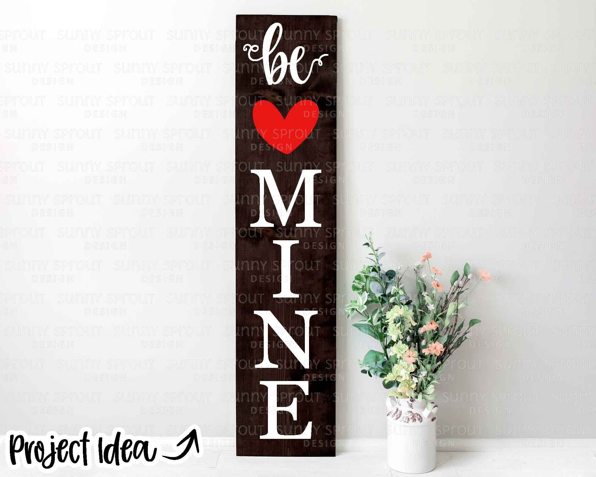 Be Mine Heart Porch Sign Digital Download Print File - Etsy