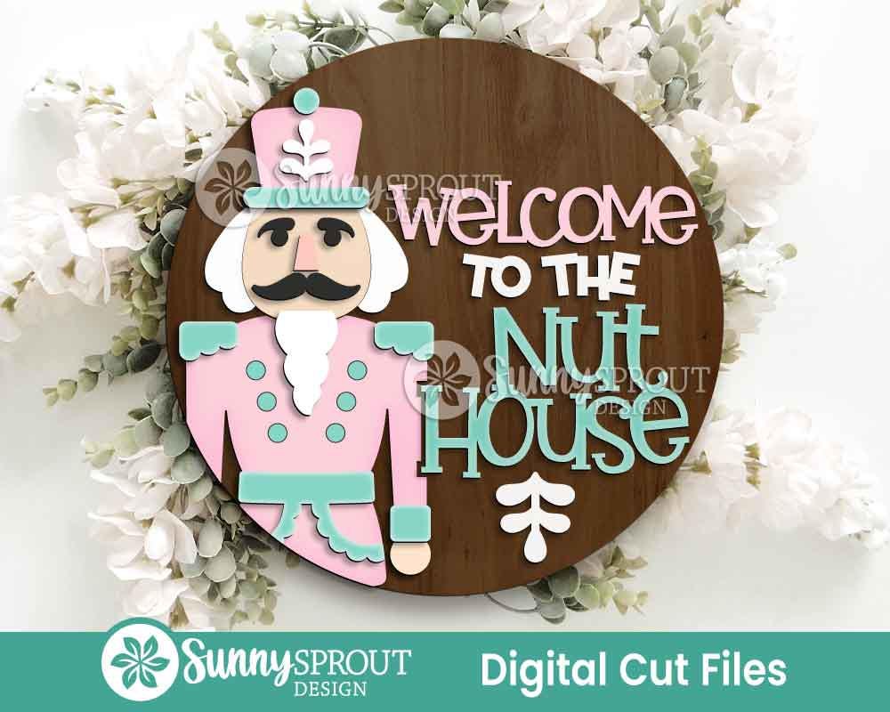 Welcome to the Nut House Nutcracker Sign, Round Door Hanger Svg ...