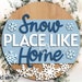 Snow Place Like Home Snowflakes Sign, Round Door Hanger Svg, Glowforge ...