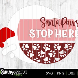 Santa Paws Stop Here Sign, DIGITAL Download, Round Door Hanger Svg ...