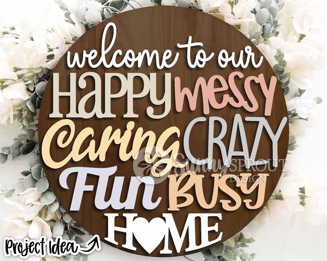 Welcome to Our Happy Messy Caring Home Sign, Digital Download, Round ...