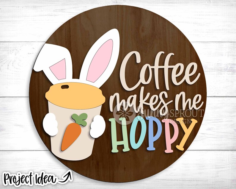 Coffee Makes Me Hoppy Bunny Ears Sign, Digital Download, Round Door ...