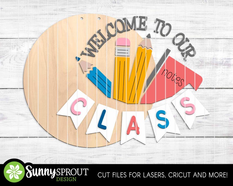 Welcome to Our Class Banner Sign, Glowforge Laser File, Cricut, Round ...
