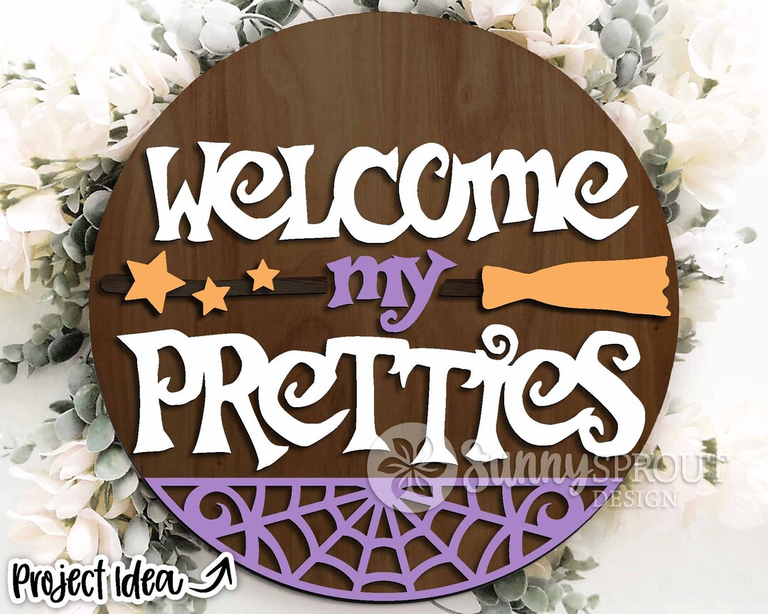 Welcome My Pretties Spider Web Broom Sign, Digital Download, Glowforge ...