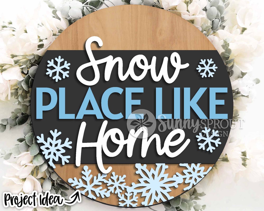 Snow Place Like Home Snowflakes Sign, Round Door Hanger Svg, Glowforge ...