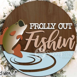 Prolly Out Fishin' Bass Sign, Digital Download, Round Door Hanger Svg ...