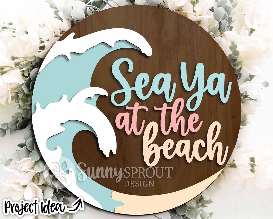 Sea Ya at the Beach Wave Sign, Round Door Hanger Svg, Glowforge Laser ...