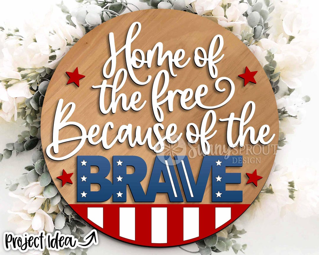 Home of the Free Because of the Brave Sign, Round Door Hanger Svg ...