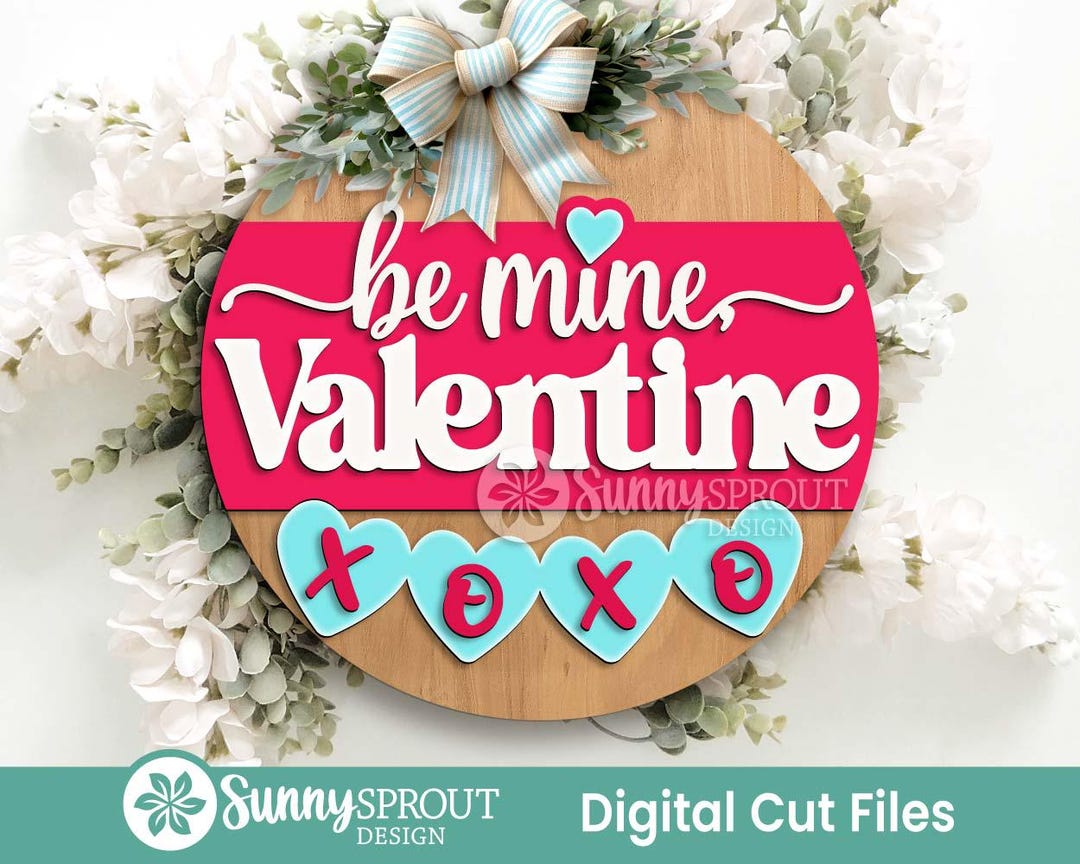 Be Mine Valentine XOXO Sign, Round Door Hanger Svg, Glowforge Laser ...
