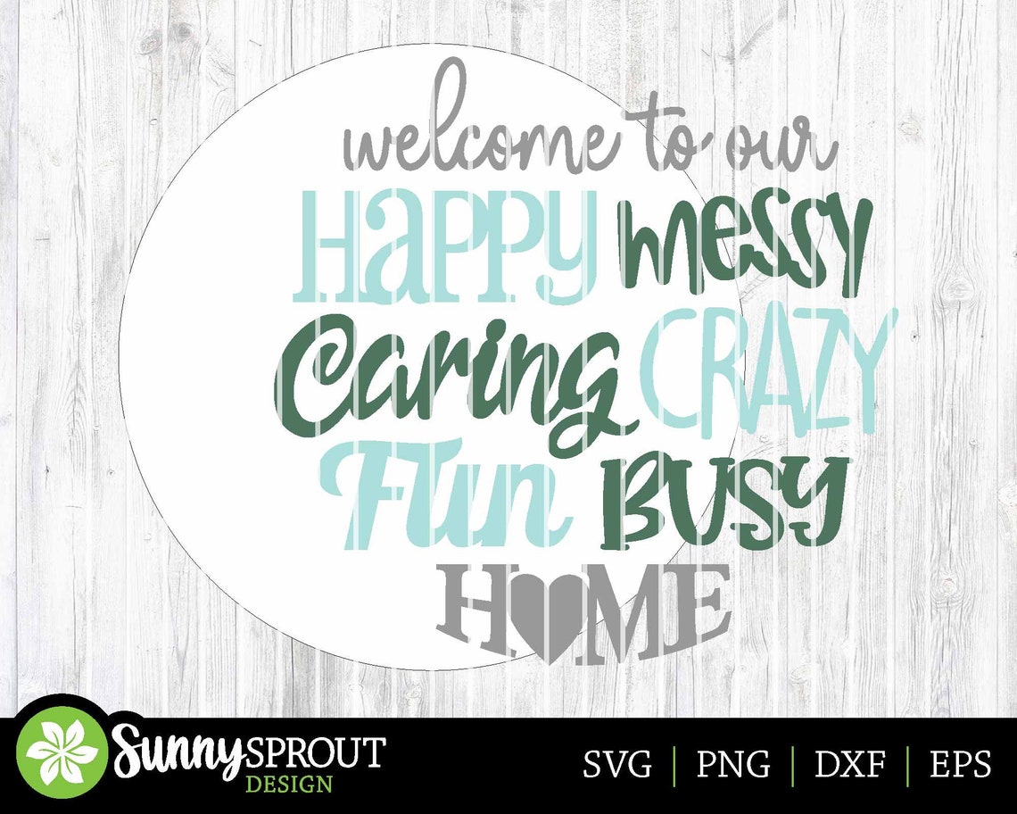 Welcome to Our Happy Messy Caring Home Sign, Digital Download, Round ...