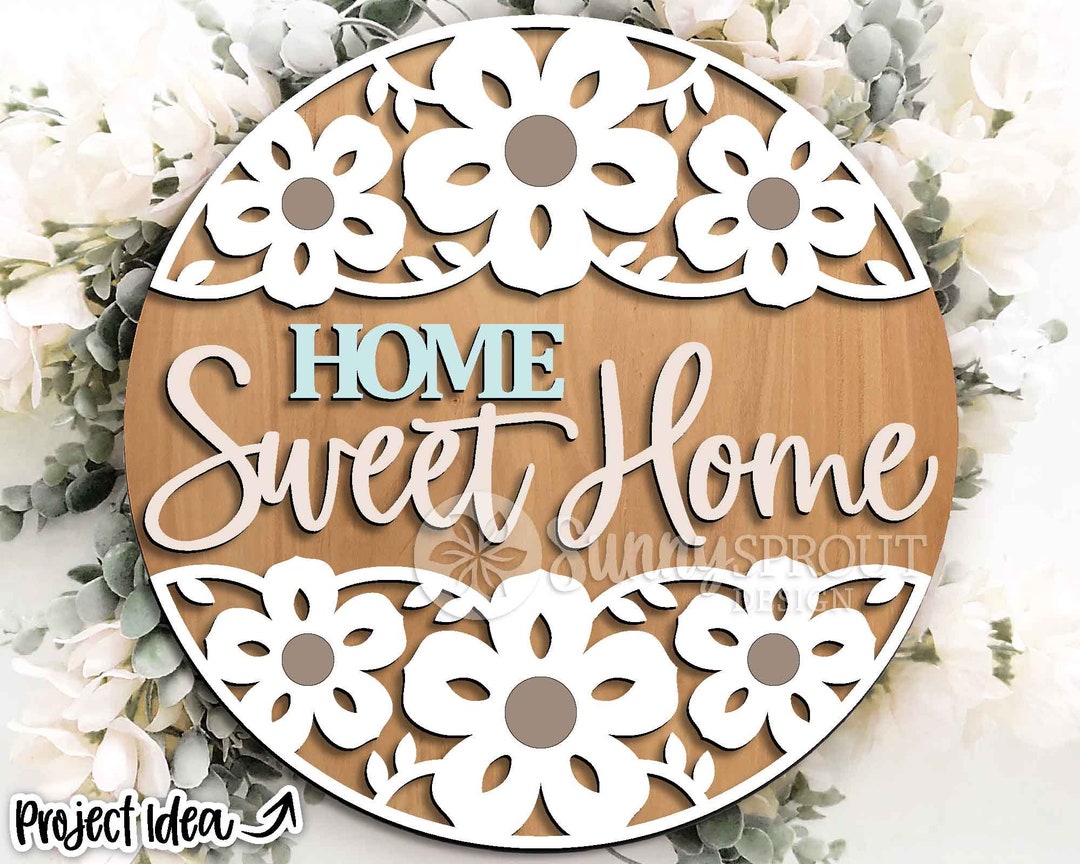 Home Sweet Home Flower Pattern Sign, Digital Download, SVG Laser Cut ...
