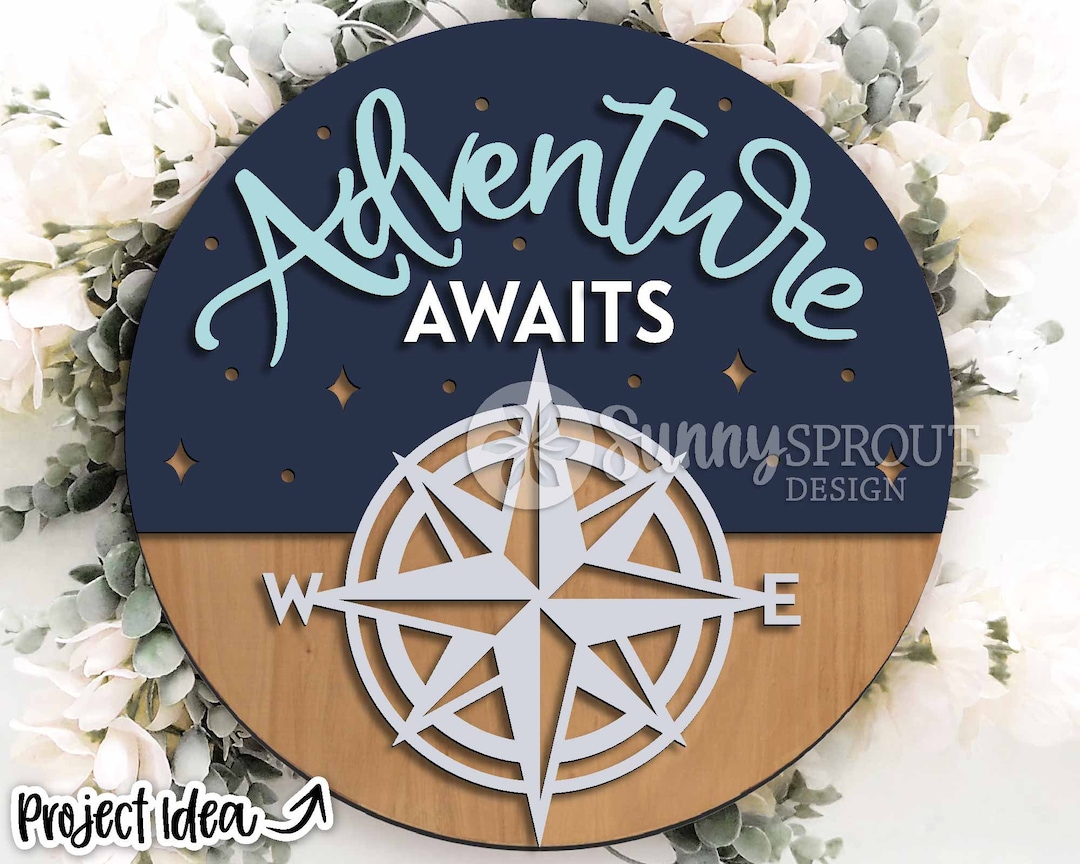 Adventure Awaits Compass Sign, Digital Download, SVG Laser Cut File ...