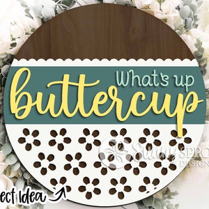 What's up Buttercup Sign, Digital Download, Round Door Hanger ...
