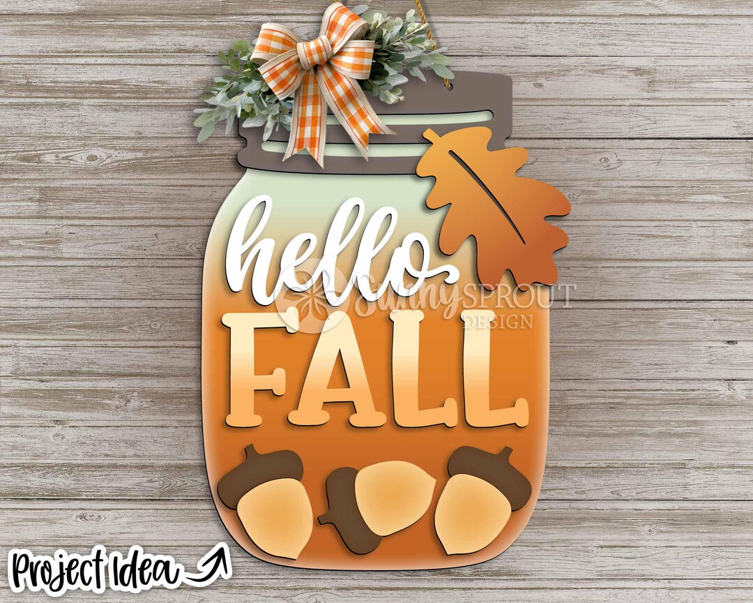 Hello Fall Mason Jar Acorn Sign, Door Hanger Svg, Glowforge Laser File ...