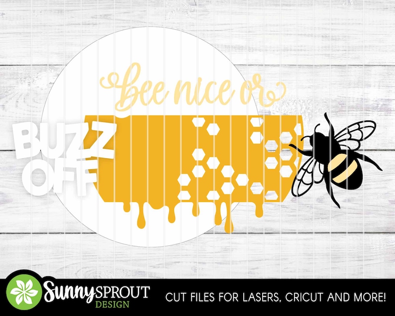 Bee Nice or Buzz off Honeycomb Sign, SVG Laser Cut File, Funny Summer ...