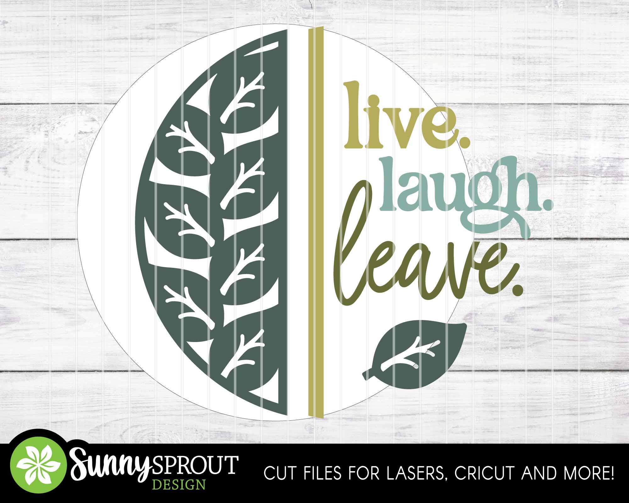 Live Laugh Leave Leaf Sign, Digital Download, Round Door Hanger Svg ...