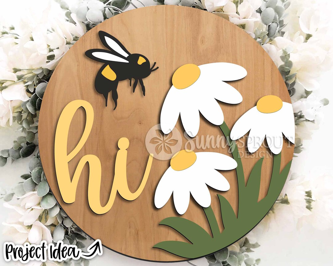 Hi Bee and Daisy Sign, Round Door Hanger Svg, Spring Welcome Sign, Glowforge Laser Cut File ...