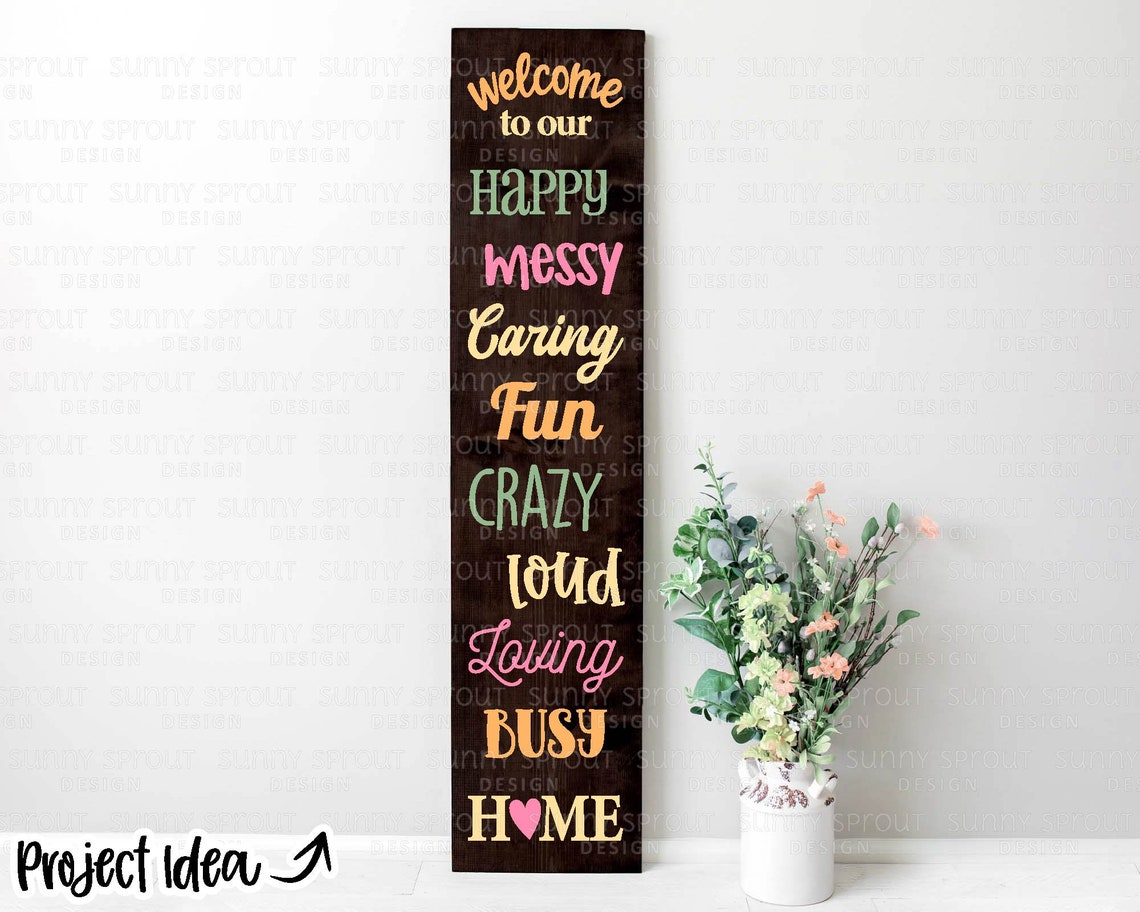 Welcome to Our Happy, Messy, Crazy, Loud Home SVG, Digital Download ...