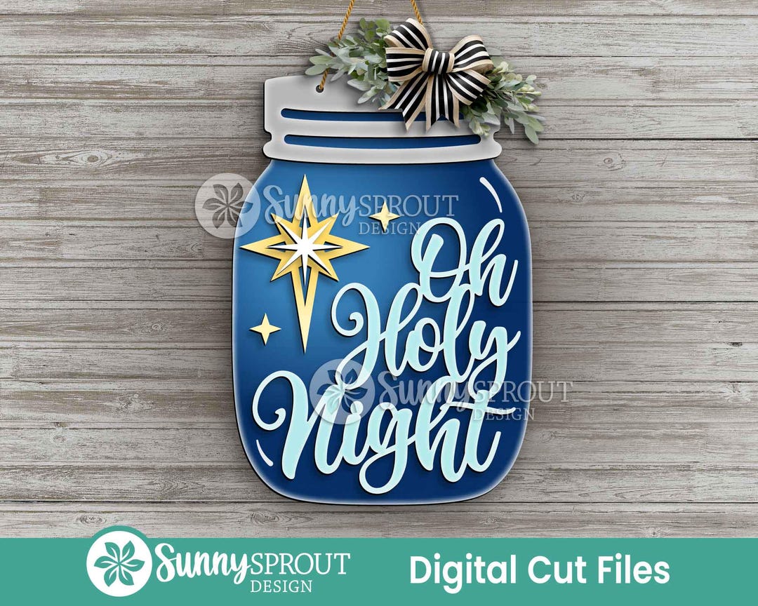 Oh Holy Night Mason Jar Sign, Door Hanger Svg, Glowforge Laser File ...