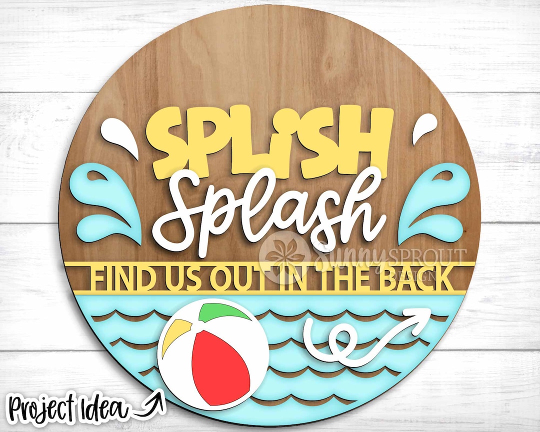 Splish Splash Out in Back Pool Sign, Round Door Hanger Svg, Glowforge ...