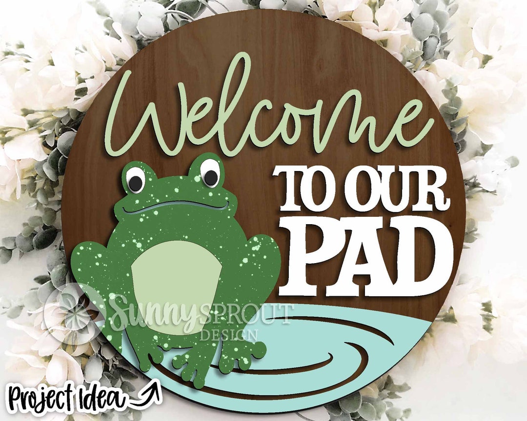 Welcome to Our Pad Frog Sign, DIGITAL Download, Round Door Hanger Svg ...