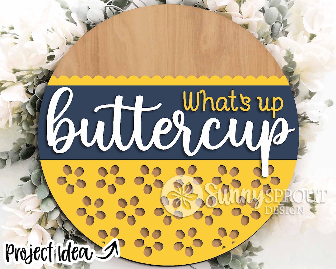 What's up Buttercup Sign, Digital Download, Round Door Hanger ...